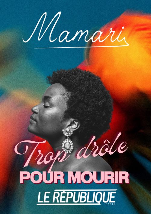 Mamari - Trop drôle pour mourir - Le République